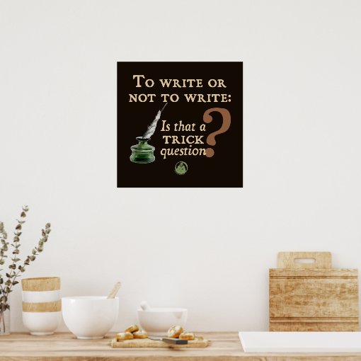 To Write or Not to Write Poster | Zazzle