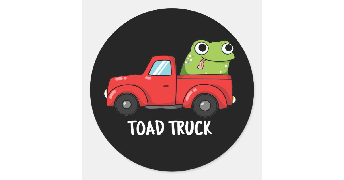 Toad Truck Funny Tow Truck Pun Dark BG Classic Round Sticker | Zazzle