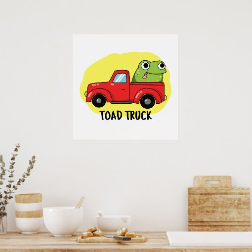 Toad Truck Funny Tow Truck Pun Poster | Zazzle