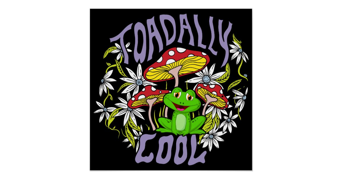 Toadally Cool Colorful floral and frog typography Poster | Zazzle