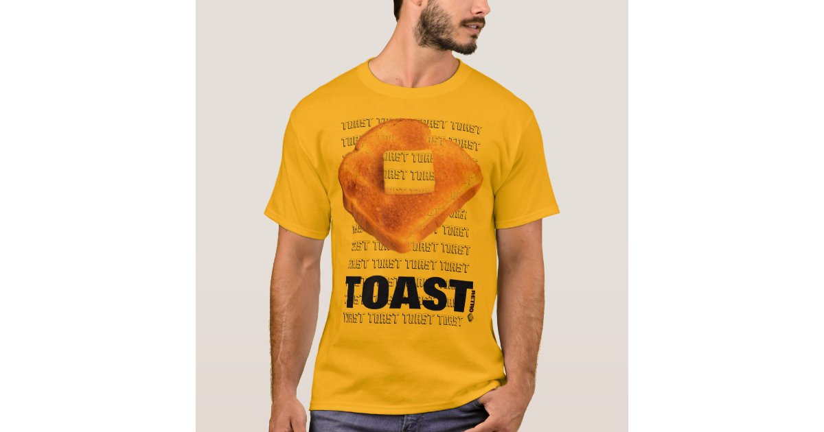 TOAST! T-Shirt | Zazzle