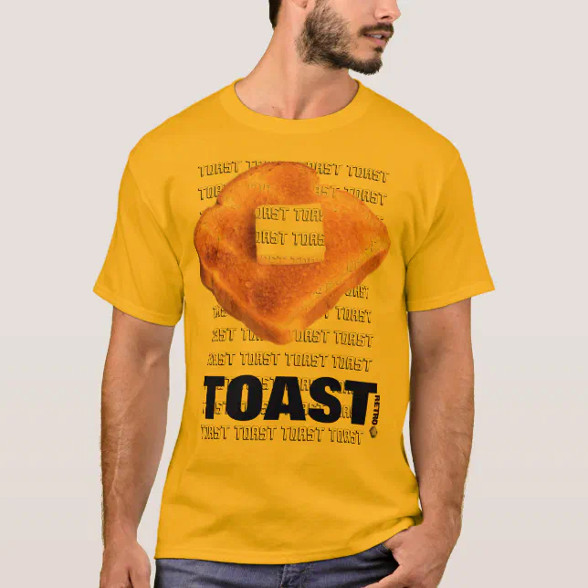 TOAST! T-Shirt | Zazzle