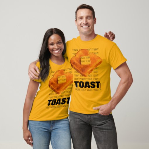 TOAST! T-Shirt | Zazzle
