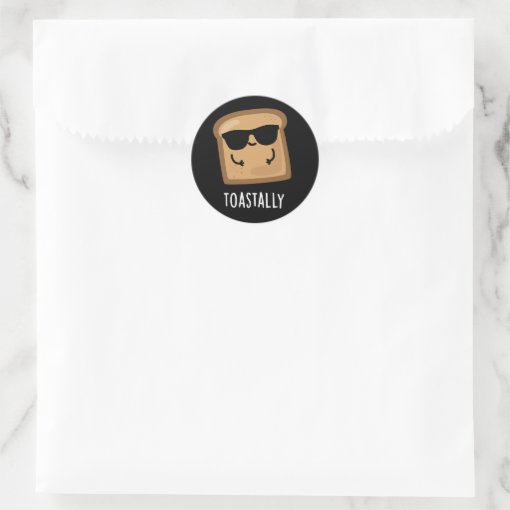 Toastally Funny Toast Bread Pun Dark BG Classic Round Sticker | Zazzle