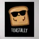 Toastally Funny Toast Bread Pun Dark BG Poster | Zazzle