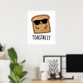 Toastally Funny Toast Bread Pun Poster | Zazzle