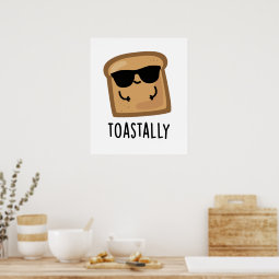 Toastally Funny Toast Bread Pun Poster | Zazzle