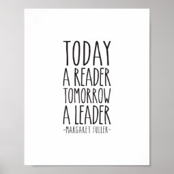 Today a reader, tomorrow a leader, Margaret Fuller Poster | Zazzle