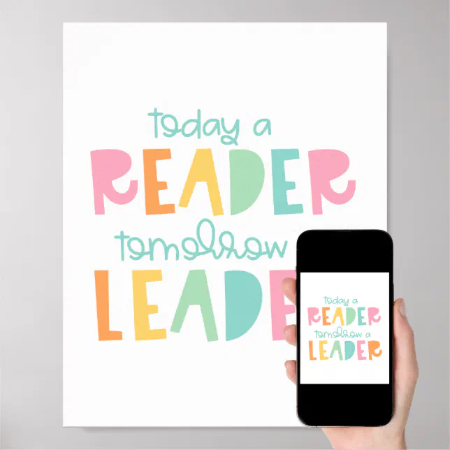 Today a Reader Tomorrow a Leader Typography Poster | Zazzle