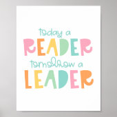 Today a Reader Tomorrow a Leader Typography Poster | Zazzle