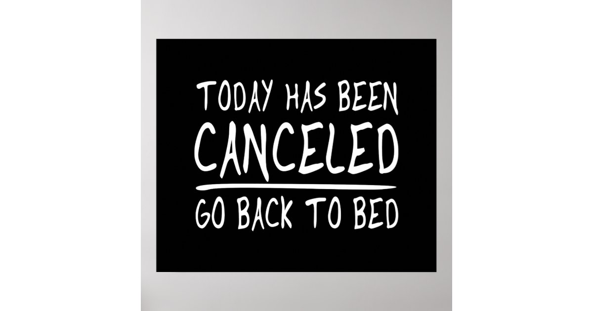 Today Has Been Canceled Poster | Zazzle