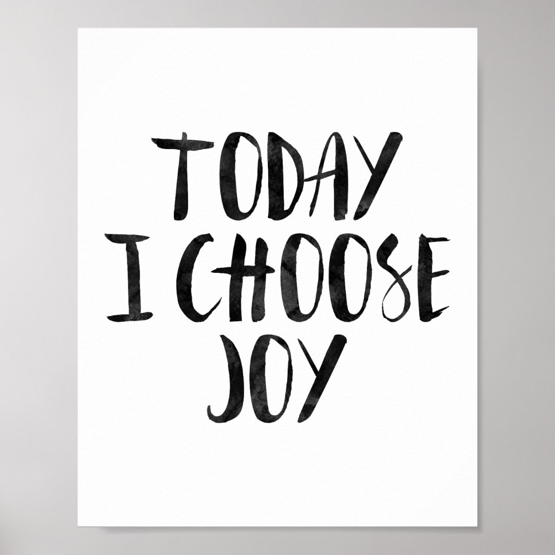 Today I Choose Joy Poster | Zazzle