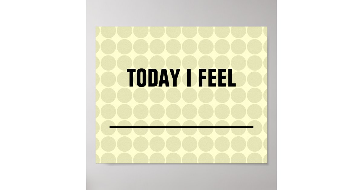 Today I Feel... Poster | Zazzle