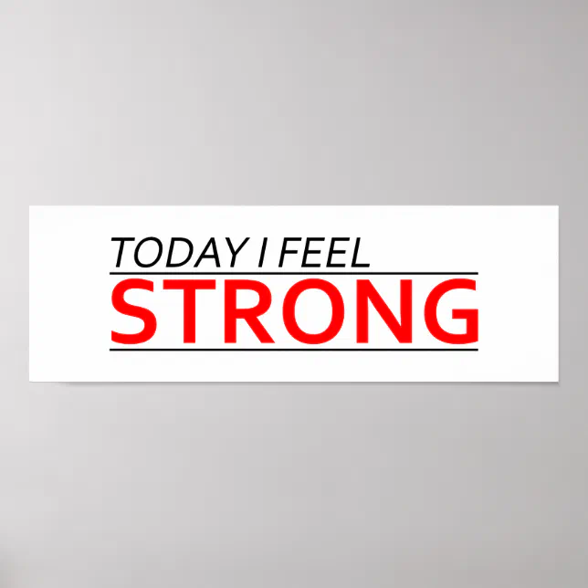 Today I Feel Strong Poster | Zazzle
