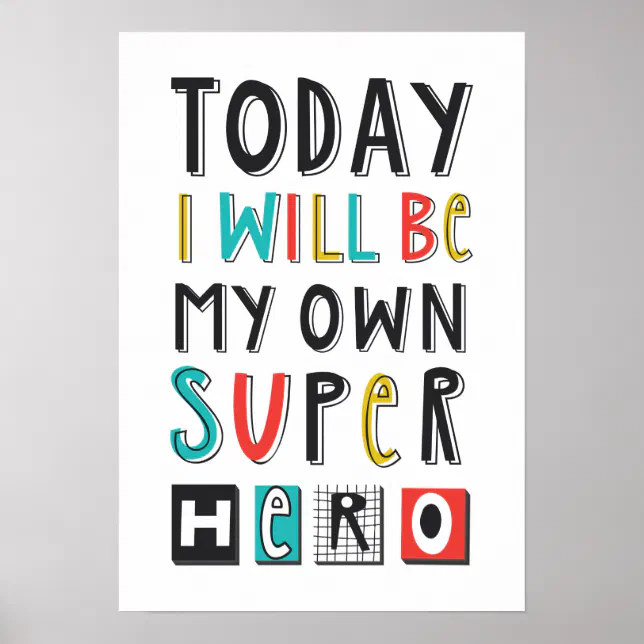 Today I'll Be My Own Super Hero Poster | Zazzle