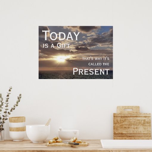 Today is a Gift, Sunrise Motivational Poster | Zazzle