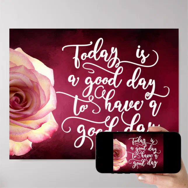 Today is a good day to have a good day poster | Zazzle