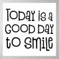 Today is a Good Day to Smile Quote Poster | Zazzle