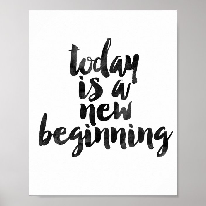 Today Is A New Beginning Poster | Zazzle.com