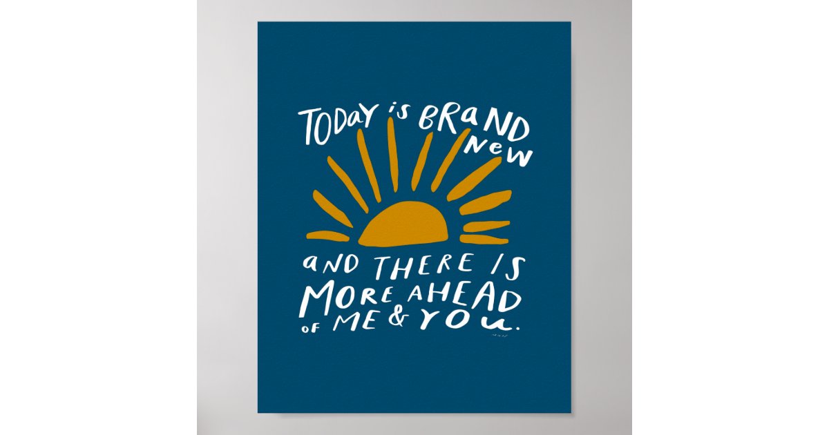 Today is Brand New - Encouraging Positive Sun Poster | Zazzle