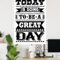 Today Is Going To Be A Great Day (Motivational) Poster | Zazzle
