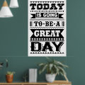 Today Is Going To Be A Great Day (Motivational) Poster | Zazzle