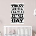 Today Is Going To Be A Great Day (Motivational) Poster | Zazzle