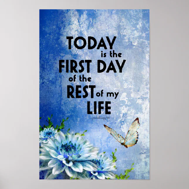 Today is the First Day of the Rest of my Life Poster | Zazzle