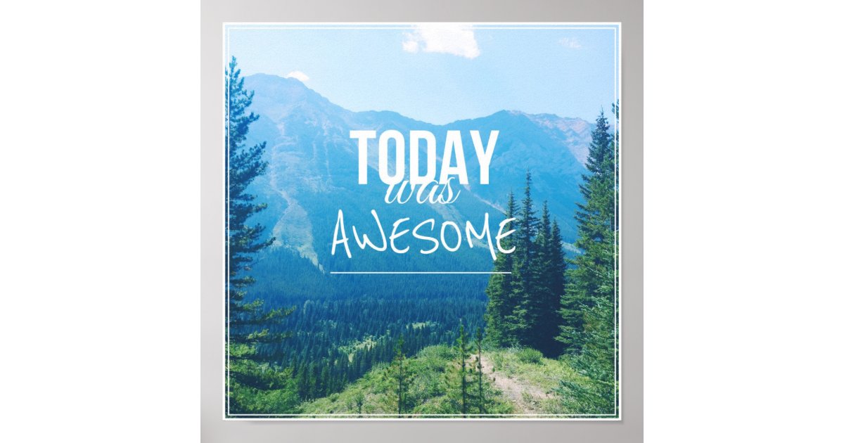 Today Was Awesome Poster | Zazzle