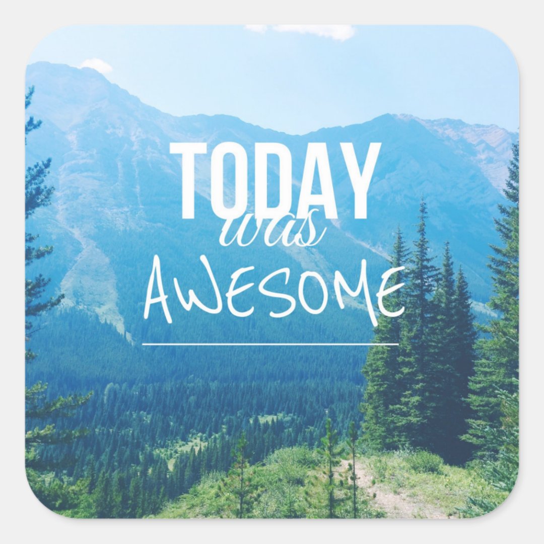 Today Was Awesome Square Sticker | Zazzle