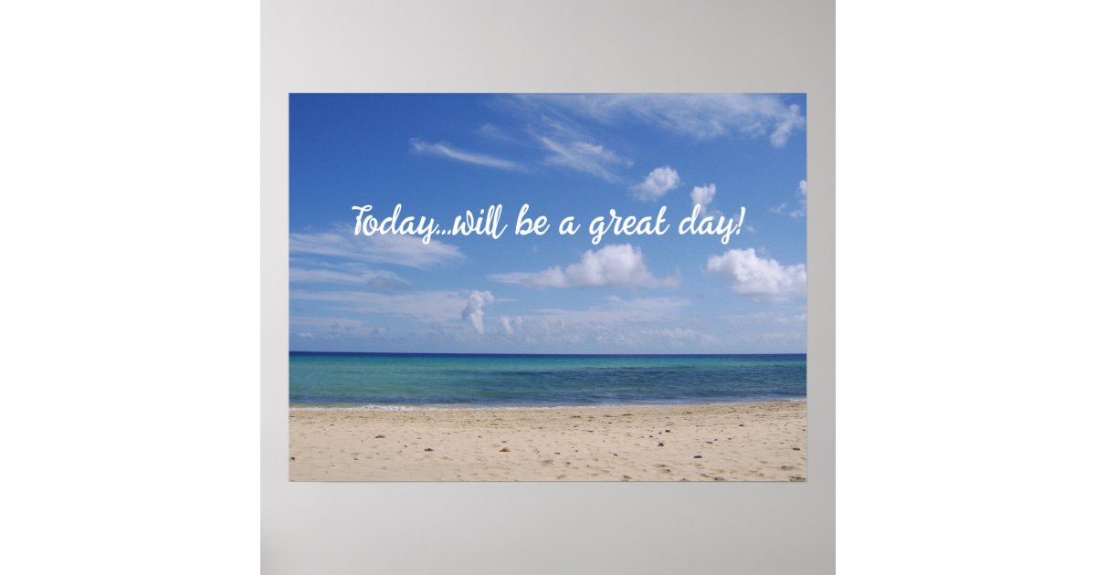 Today Will Be A Great Day Motivational Beach Scene Poster | Zazzle