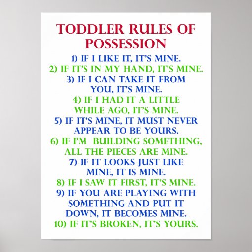 Toddler's Rules Of Possession Funny Poster Sign | Zazzle