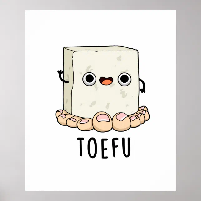 Toe-fu Funny Tofu Pun Poster | Zazzle
