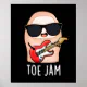 Toe Jam Funny Big Toe Music Pun Dark BG Poster | Zazzle