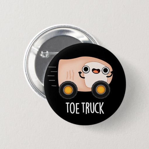 Toe Truck Funny Anatomy Body Parts Pun Dark BG Button | Zazzle