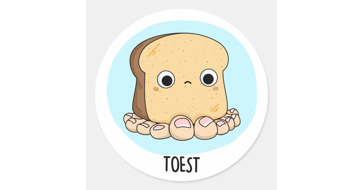 Toest Funny Toast With Toes Pun Classic Round Sticker | Zazzle