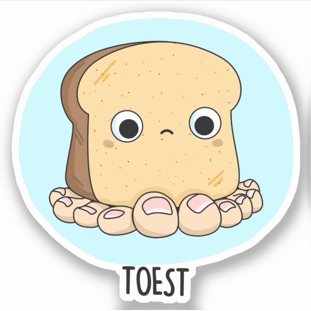 Toest Funny Toast with Toes Pun Sticker | Zazzle