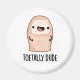 Toetally Dude Funny Big Toe Pun Magnet | Zazzle