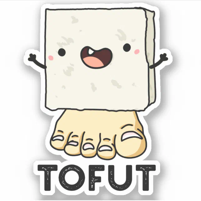 Tofut Funny Tofu Pun Sticker | Zazzle