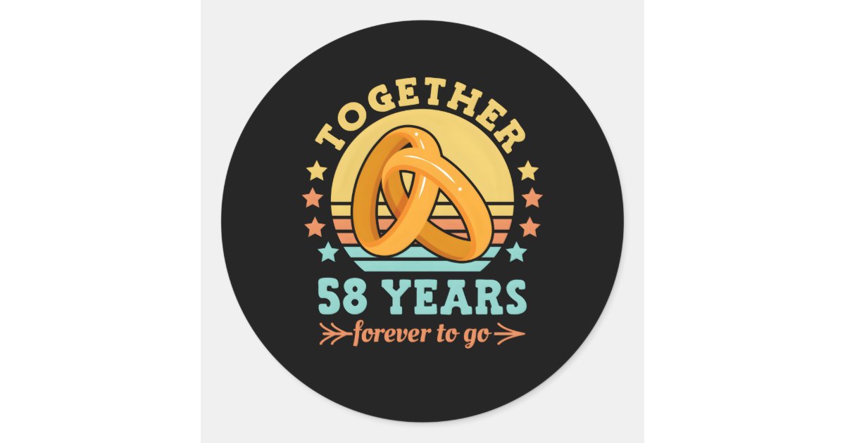 Together 58 Years Forever To Go 58Th Wedding Anniv Classic Round ...