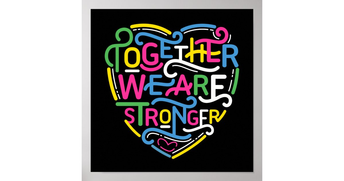 Together We Are Stronger Poster | Zazzle