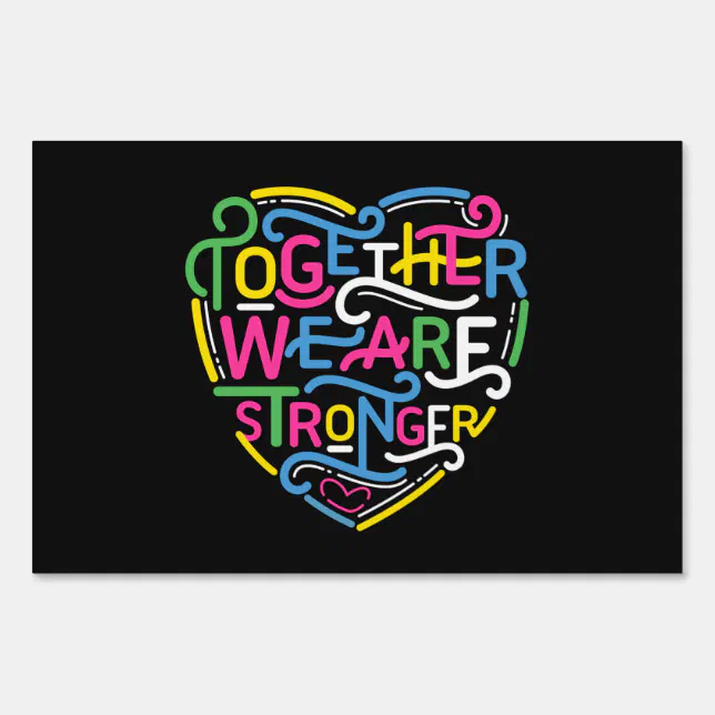 Together We Are Stronger Sign | Zazzle