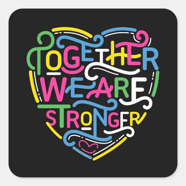 Together We Are Stronger Square Sticker | Zazzle