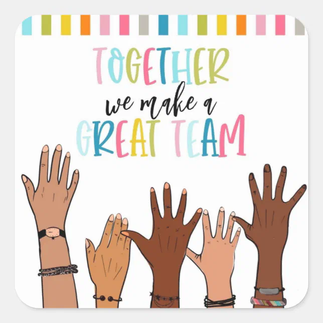 together we make a great team square sticker | Zazzle