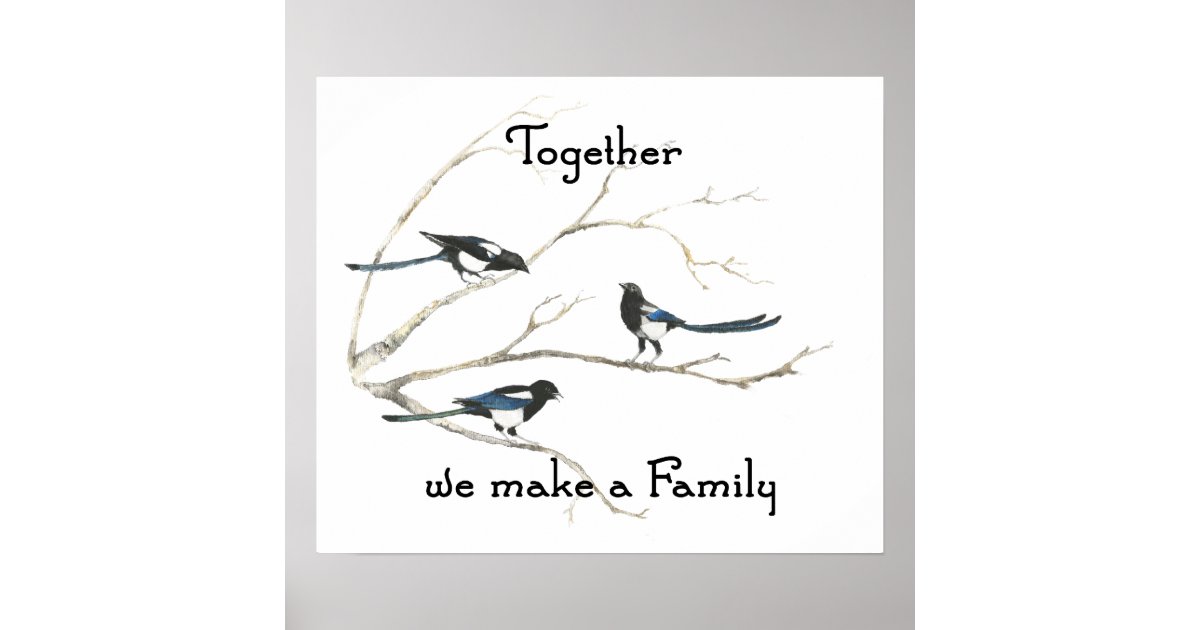 Together we make Family Magpie Bird Quote Poster | Zazzle