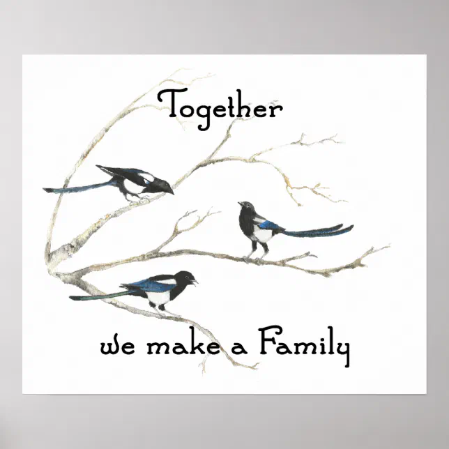Together we make Family Magpie Bird Quote Poster | Zazzle