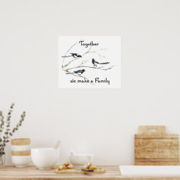 Together we make Family Magpie Bird Quote Poster | Zazzle