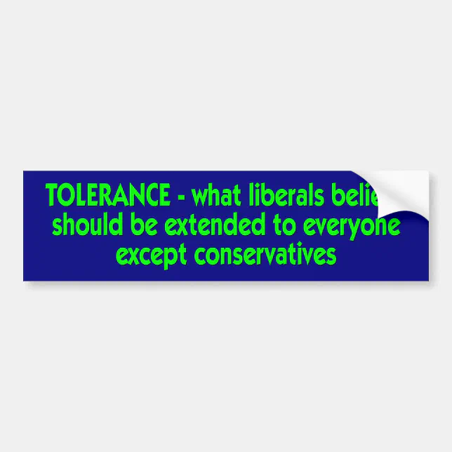 tolerance bumper sticker | Zazzle