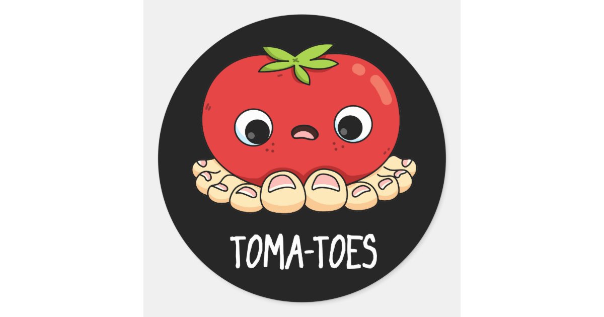 Toma-toes Funny Tomato With Toes Pun Dark BG Classic Round Sticker | Zazzle