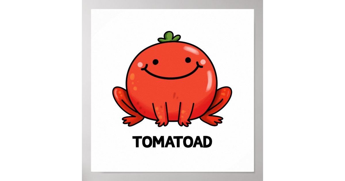 Tomatoad Funny Tomato Toad Pun Poster | Zazzle